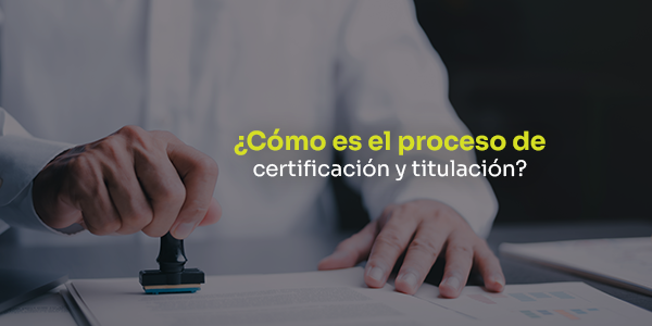 ¿Cómo es el proceso de certificación y titulación en Utel?